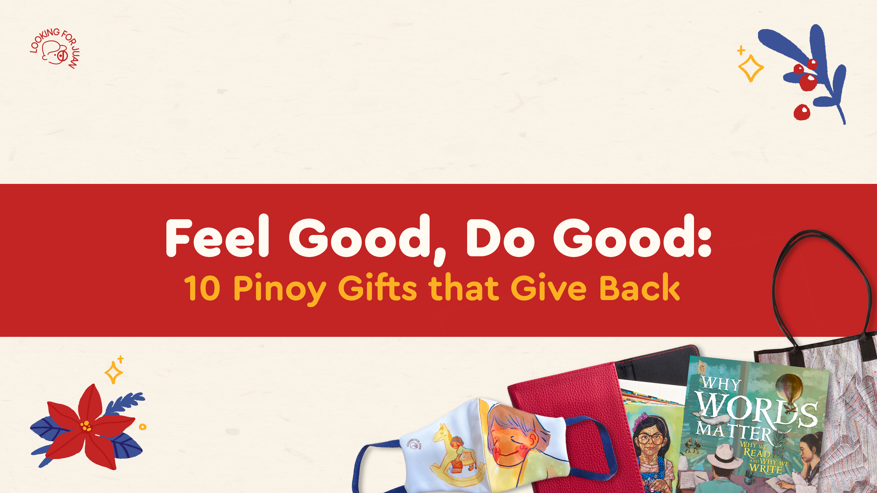 Feel Good, Do Good: 10 Pinoy Gifts that Give Back – Looking for Juan